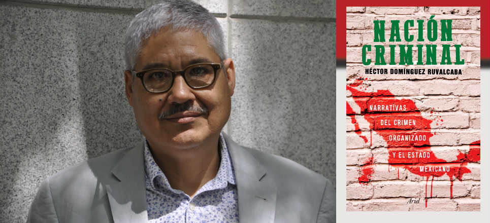 "El Estado favorece las actividades criminales": Héctor Domínguez ...