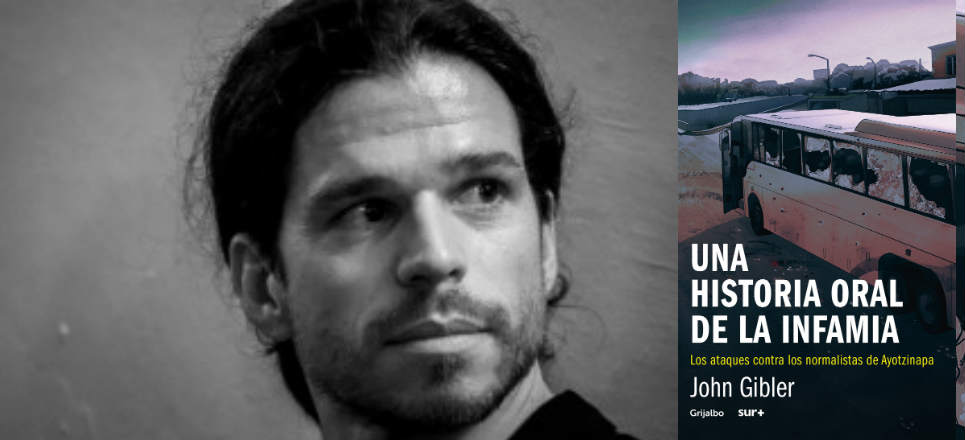 John Gibler da voz a los sobrevivientes de los ataques en la Normal de ...