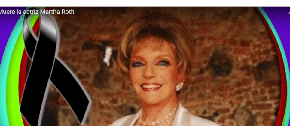 Lamentan muerte de la actriz Martha Roth, a los 84 años de edad (Video ...