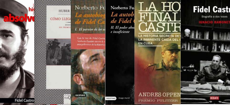 Fidel Castro (1926-2016), su legado y sus contradicciones en 6 libros ...
