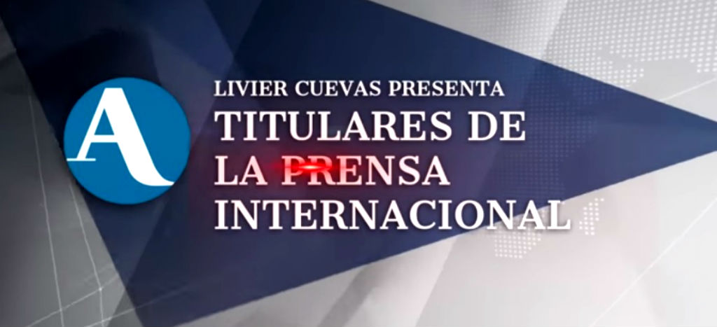 Esto destaca la prensa internacional, este miércoles 20 de junio (Video ...