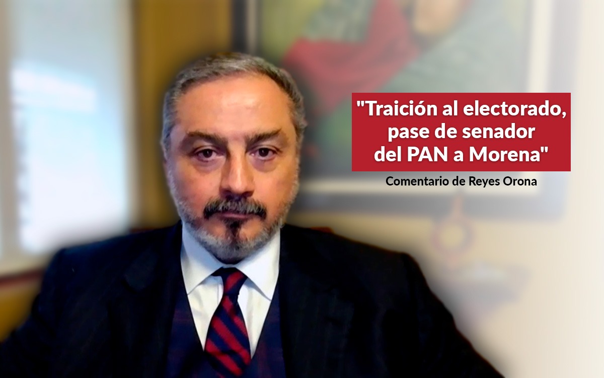 'Traición al electorado, pase de senador del PAN a Morena': Reyes Orona | Aristegui Noticias
