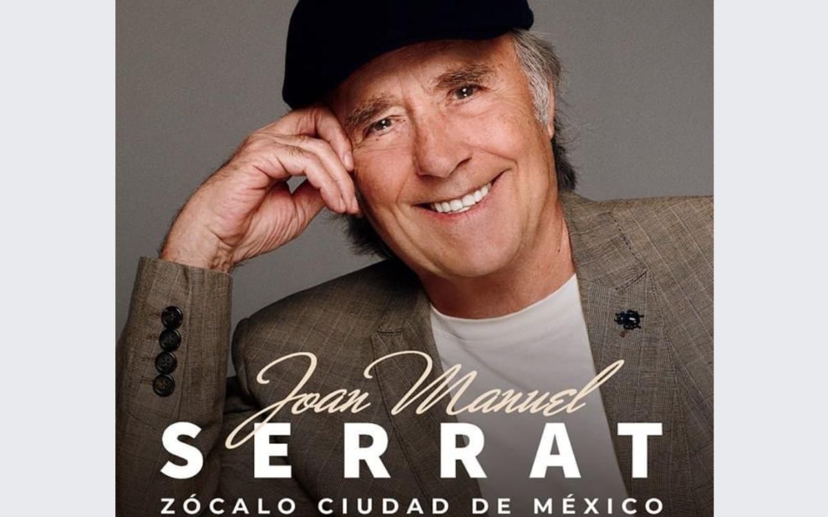 Prepárate para despedir a Serrat el 21 de octubre en el Zócalo ...