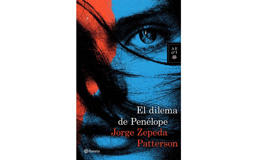 ‘El dilema de Penélope’, la nueva novela de Jorge Zepeda Patterson ...