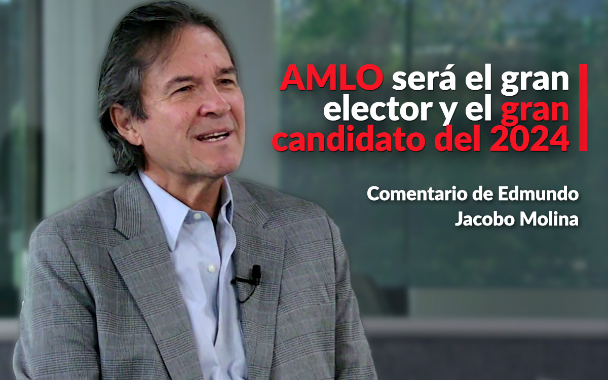 AMLO será el gran elector y el gran candidato del 2024: Jacobo Molina | Aristegui Noticias