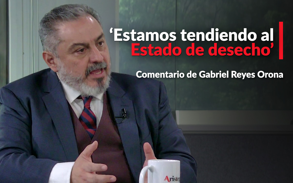 'Estamos tendiendo al Estado de desecho’: Orona | Aristegui Noticias