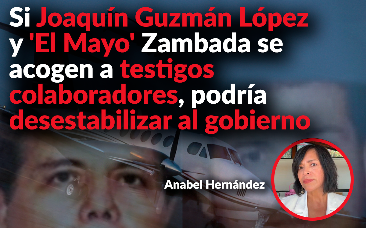 Si el hijo de 'El Chapo' y 'El Mayo' Zambada se vuelven testigos ...